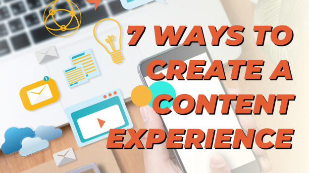7 Tips for Creating a Great Content Experience | Human-Centered Change ...