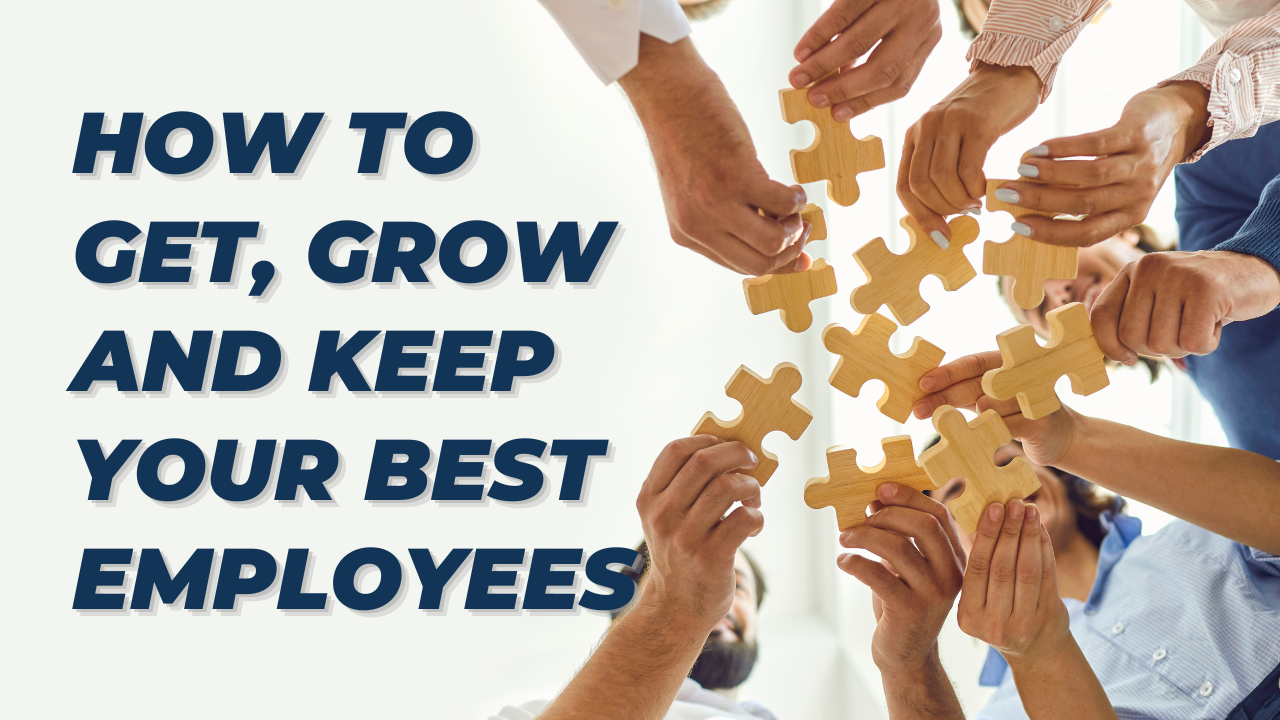 How To Attract, Grow and Retain Your Best Employees | Human-Centered ...