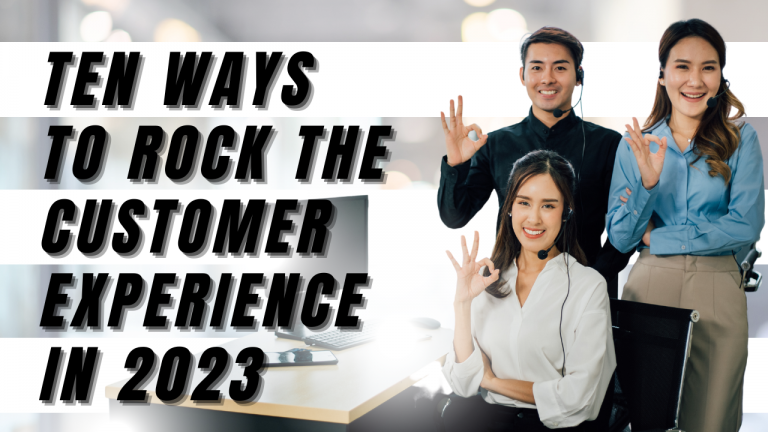 10 Ways to Rock the Customer Experience In 2023 - Human-Centered Change ...